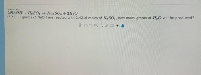 Solved QUESTIONS 2NaOH + H2SO4-Na2SO4 + 2H2O If 71.03 grams | Chegg.com