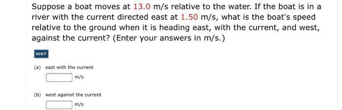 Solved Suppose A Boat Moves At 13 0 M S Relative To The