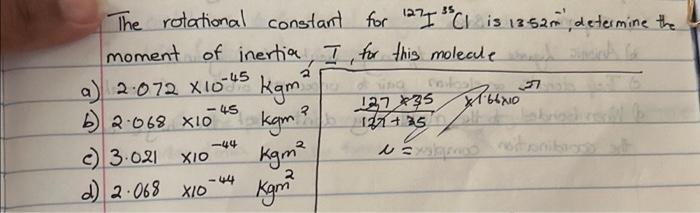 [Solved]: The rotational constant for 1271 35 C1 is 13.52m,