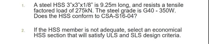 1. A steel HSS 3"X3"x1/8" is 9.25m long, and resists | Chegg.com