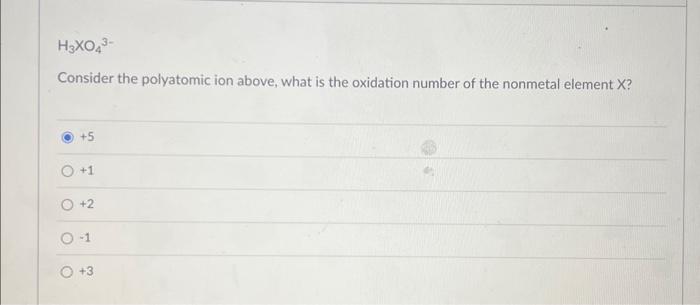 Solved Consider the polyatomic ion above, what is the | Chegg.com