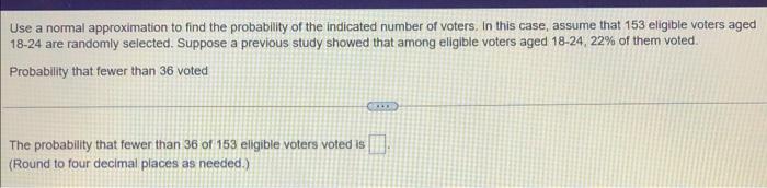 Solved If np≥5 and nq≥5, estimate P (fewer than 7 ) with | Chegg.com
