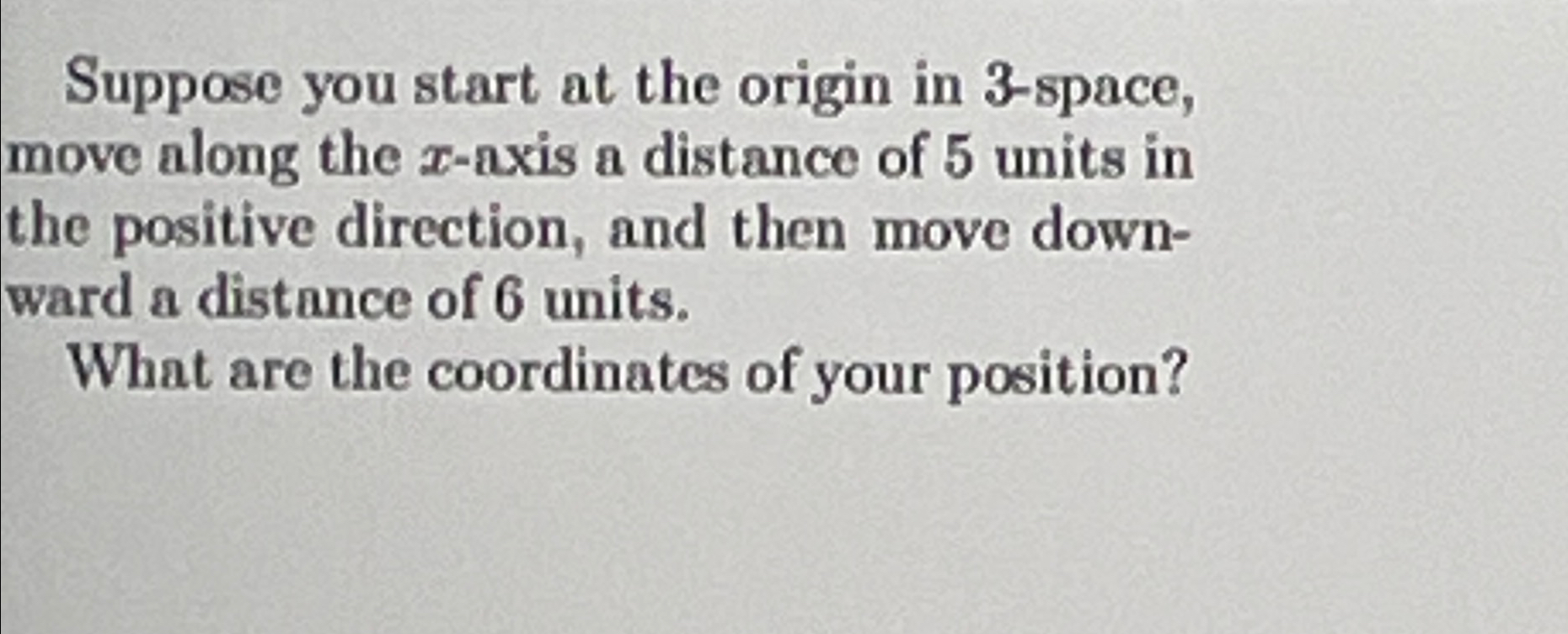 Solved Suppose you start at the origin in 3-space, move | Chegg.com