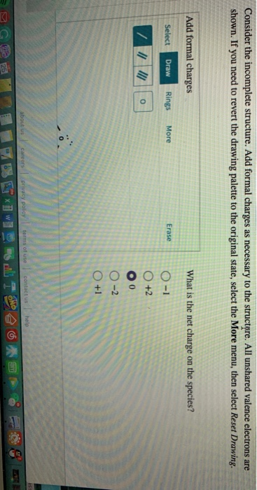Solved Consider the incomplete structure. Add formal charges | Chegg.com