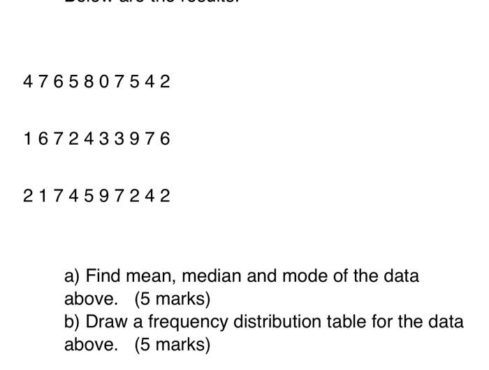 Solved 4765807542 1672433976 2174597242 a) Find mean, median | Chegg.com