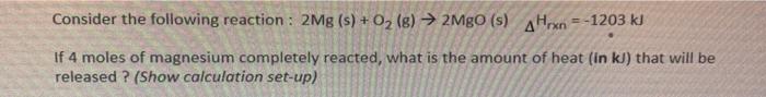 Solved Consider the following reaction : 2Mg(s) + O2(g) → | Chegg.com