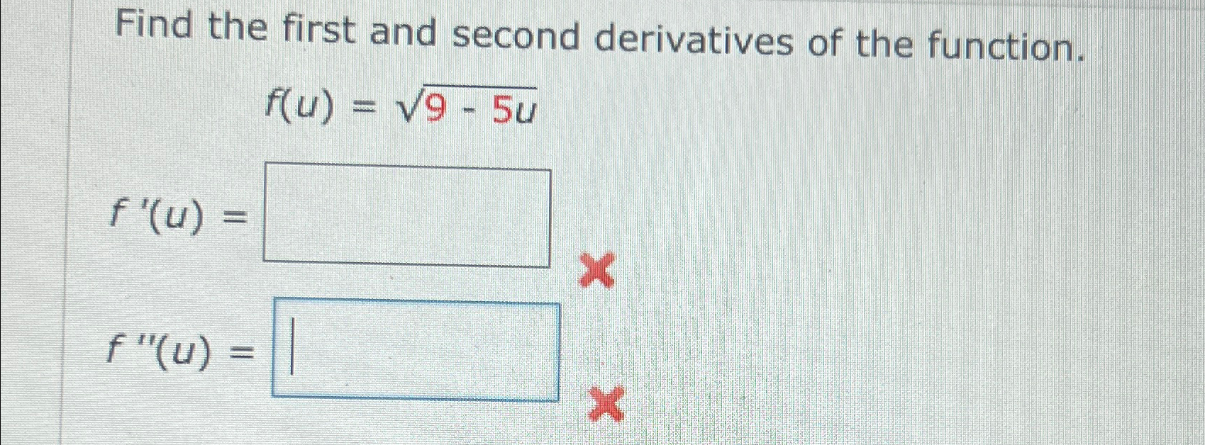 Solved Find the first and second derivatives of the | Chegg.com