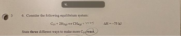 Solved 3 6. Consider the following equilibrium system: C(s) | Chegg.com