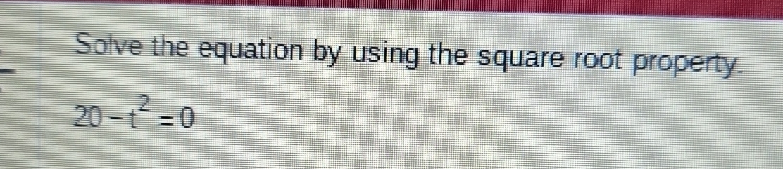 Solved Solve the equation by using the square root | Chegg.com