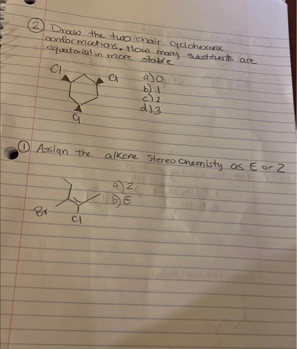 Solved (2) Draw the two chair cyclohexane conformations. How | Chegg.com