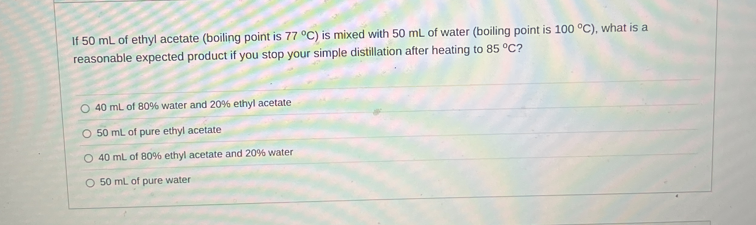 Solved If 50 ﻿mL of ethyl acetate (boiling point is 77°C ) | Chegg.com