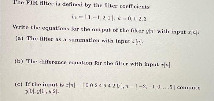 Solved The FIR filter is defined by the filter coefficients | Chegg.com