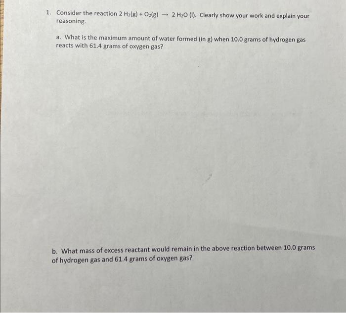 Solved 1. Consider the reaction 2H2( g)+O2( g)→2H2O (I). | Chegg.com