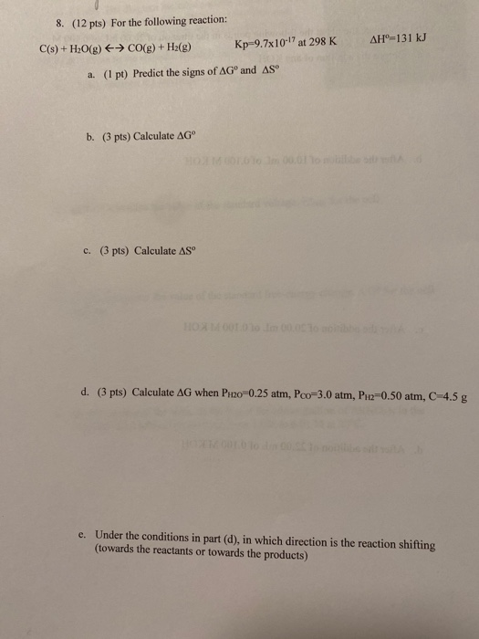 Solved 8. (12 pts) For the following reaction: C(s) + H2O(g) | Chegg.com