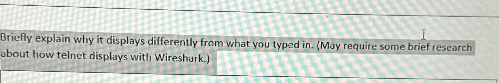 Solved Briefly explain why it displays differently from what | Chegg.com