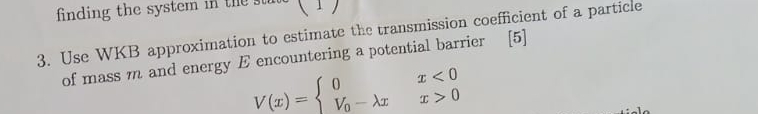 Use WKB approximation to estimate the cransmission | Chegg.com
