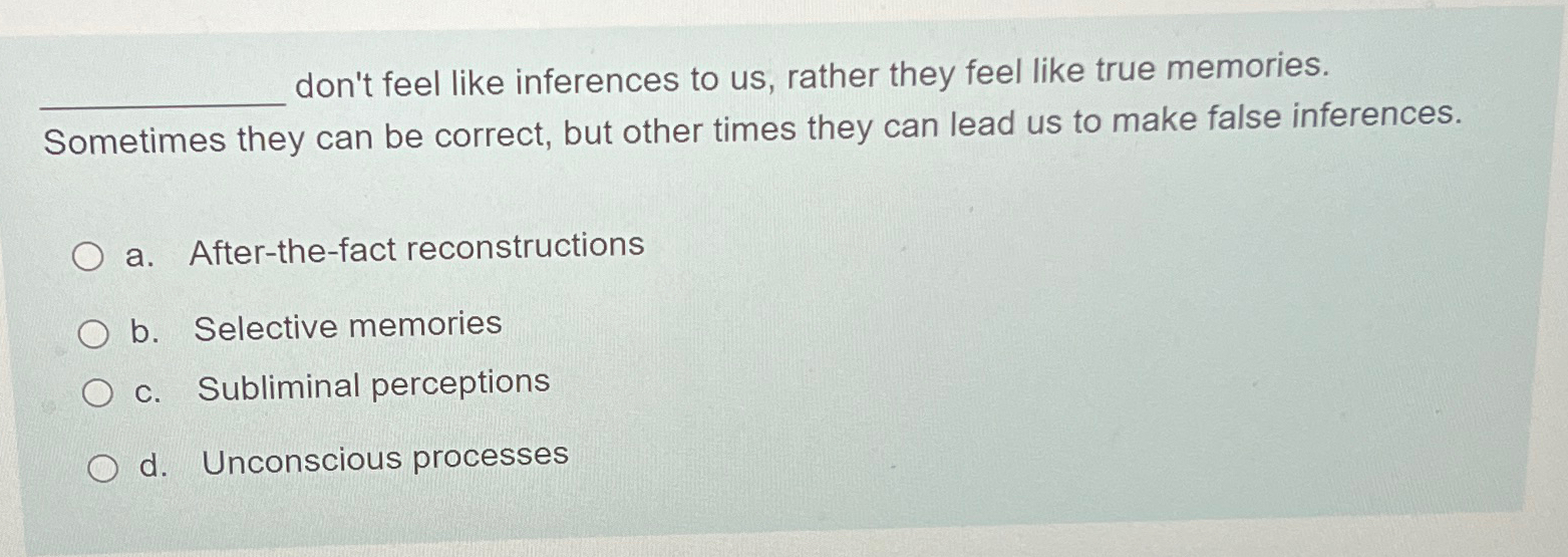 Solved don't feel like inferences to us, ﻿rather they feel | Chegg.com