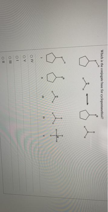 Solved Which is the conjugate base for cyclopentanethiol? | Chegg.com