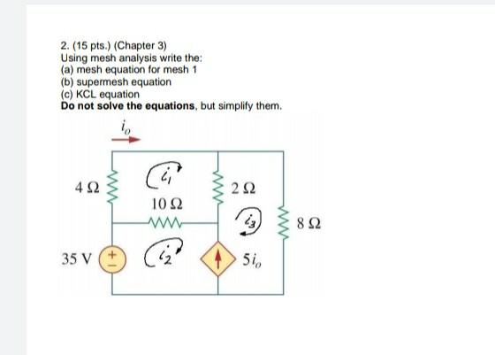 Solved 2. (15 pts.) (Chapter 3) Using mesh analysis write | Chegg.com