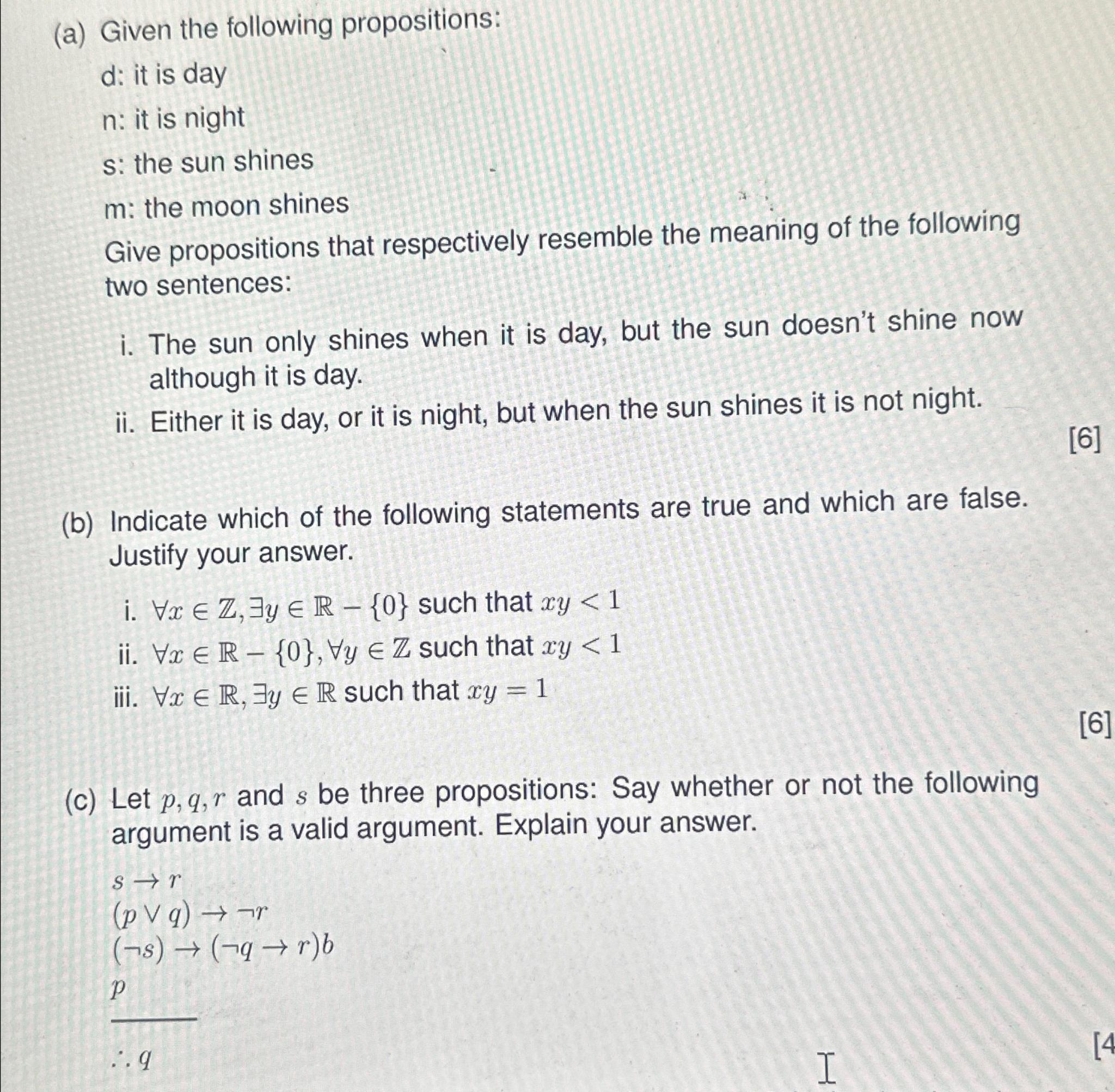 Solved (a) ﻿Given the following propositions:d ﻿: it is dayn | Chegg.com