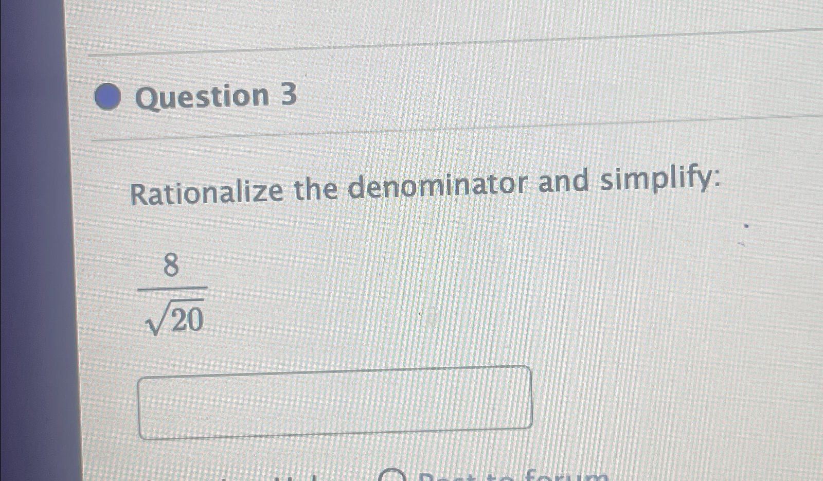 Solved Question 3Rationalize the denominator and | Chegg.com