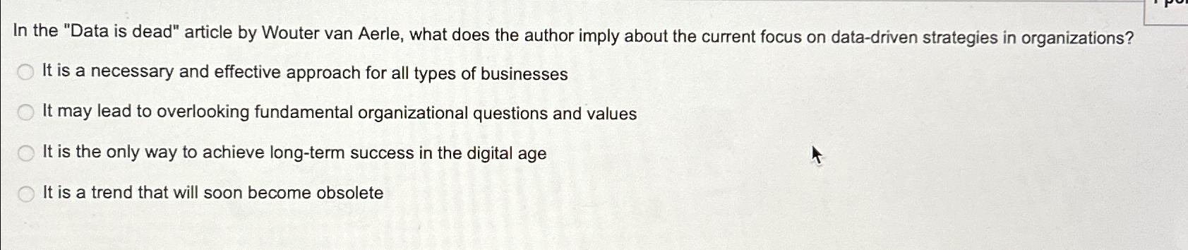 Solved In the "Data is dead" article by Wouter van Aerle, | Chegg.com