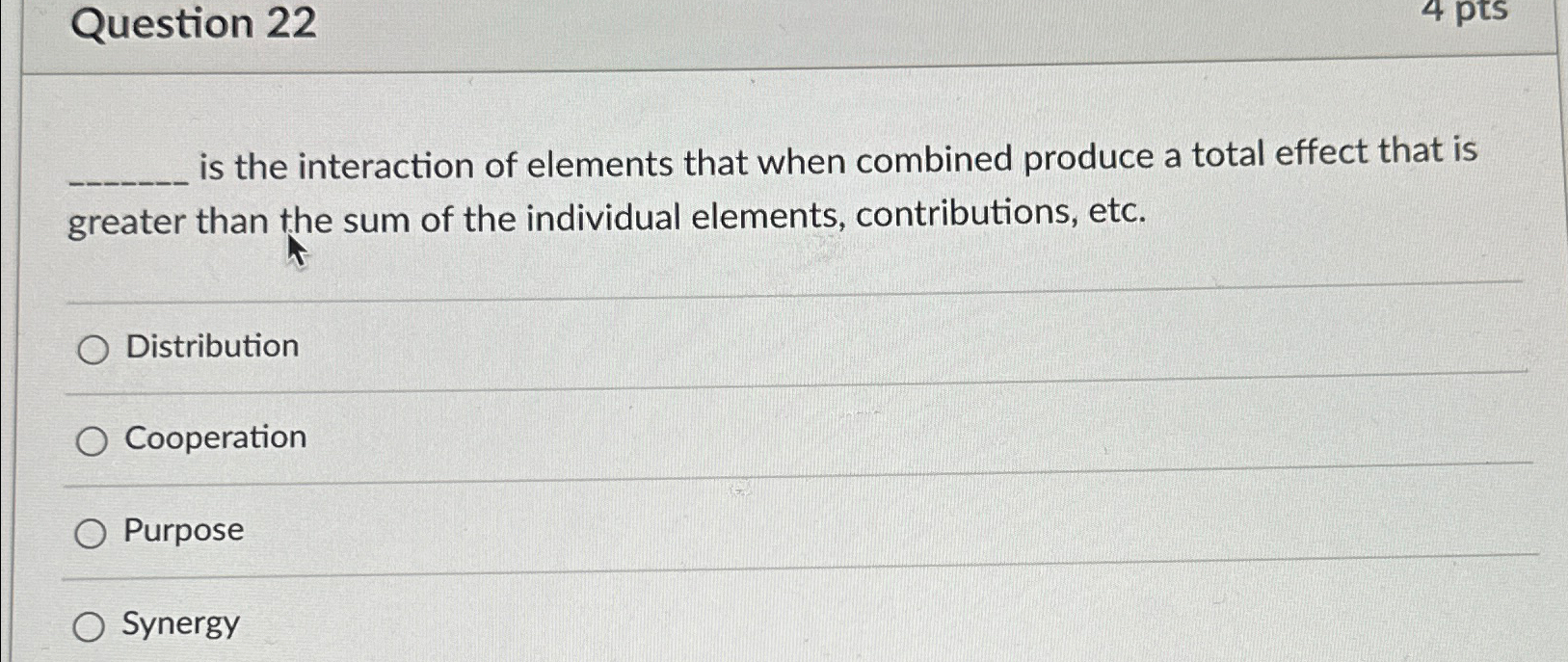 Solved Question 22is the interaction of elements that when | Chegg.com