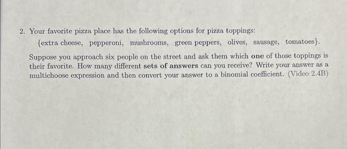 Solved 2. Your favorite pizza place has the following | Chegg.com