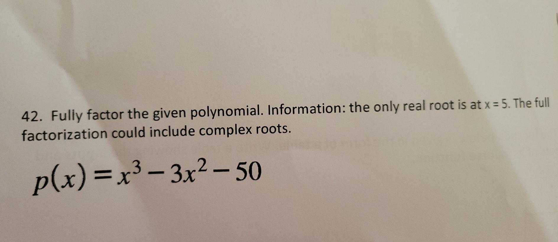 Solved 42. Fully factor the given polynomial. Information: | Chegg.com