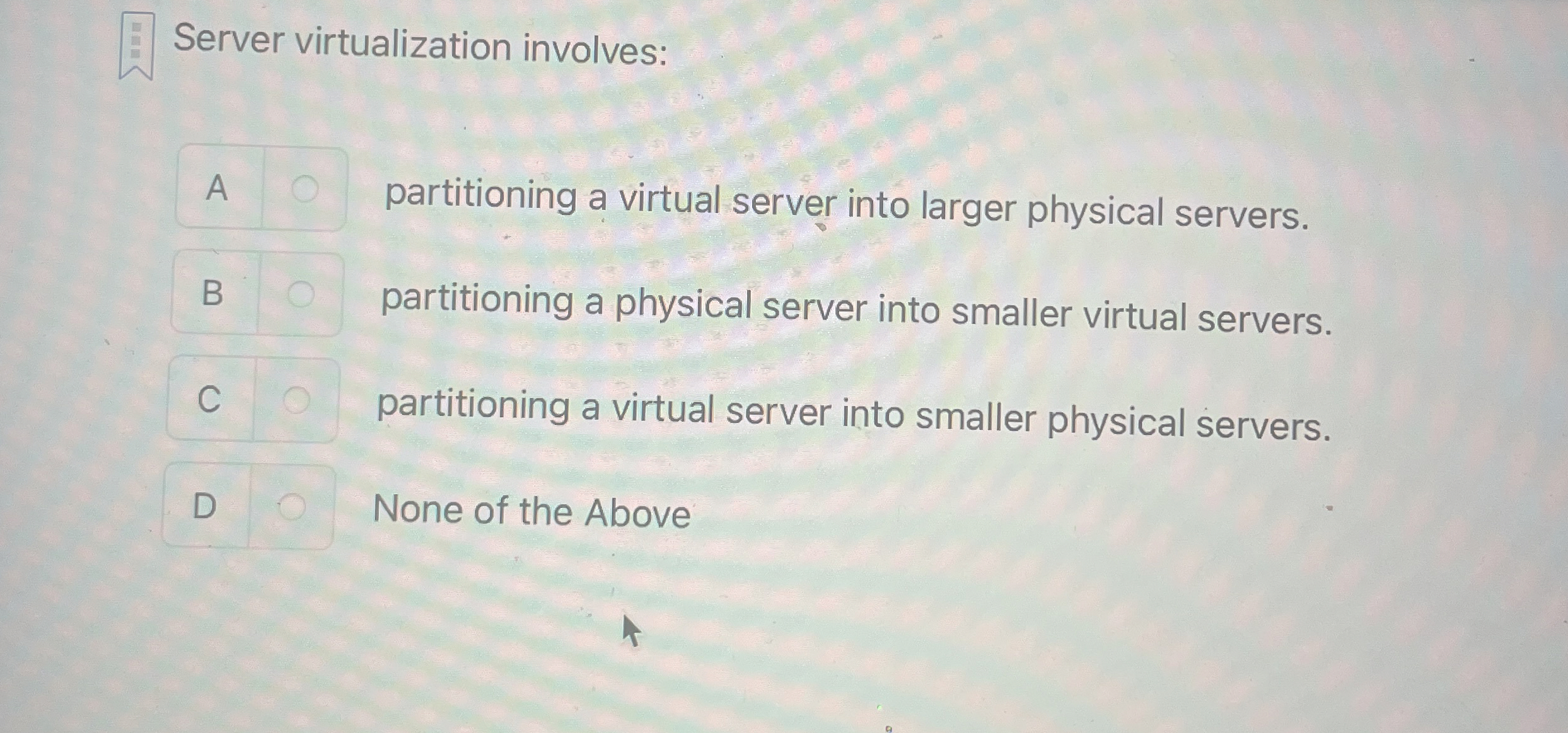 Solved Server virtualization involves:partitioning a virtual | Chegg.com