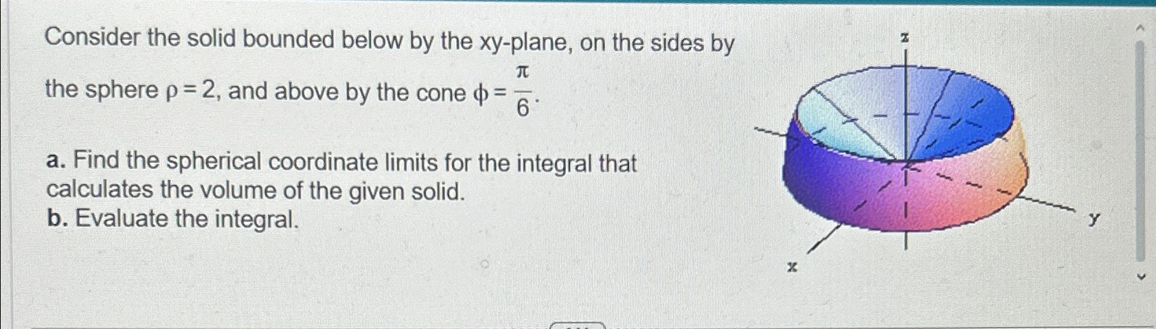 Solved Consider the solid bounded below by the xy-plane, on | Chegg.com