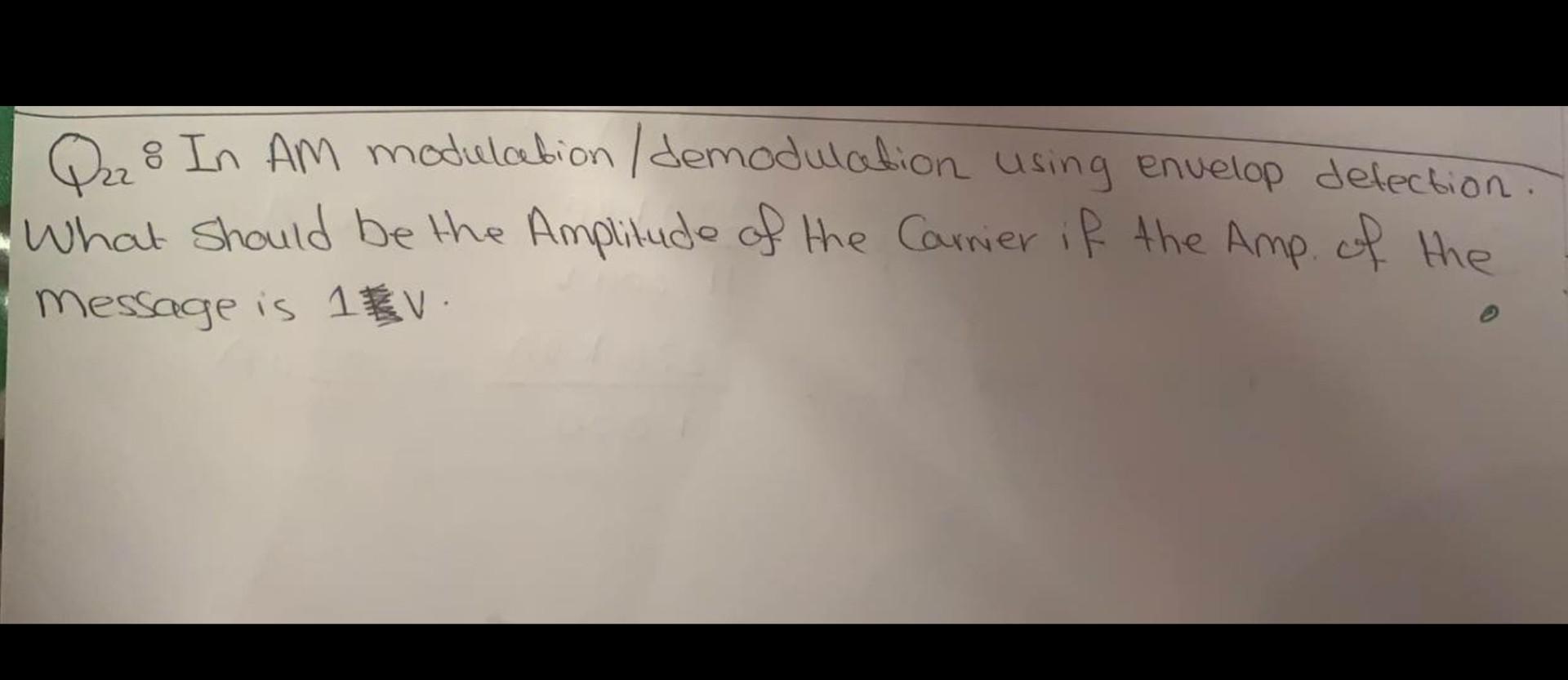 Solved 8 In Am modulation / demodulation using envelop | Chegg.com