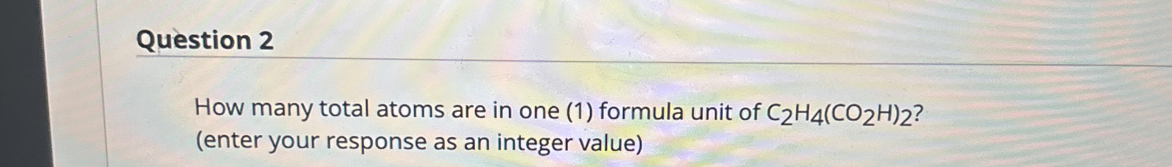 Solved Question 2How many total atoms are in one (1) | Chegg.com