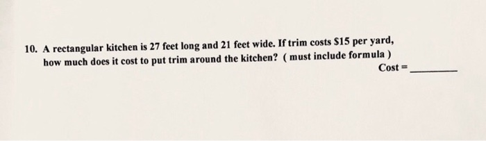 Solved 10. A rectangular kitchen is 27 feet long and 21 feet | Chegg.com