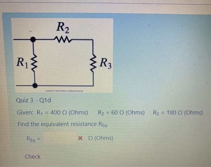 Solved Quiz 3 - Q1d Given: R1 = 400 N (Ohms) R2 = 60 m | Chegg.com