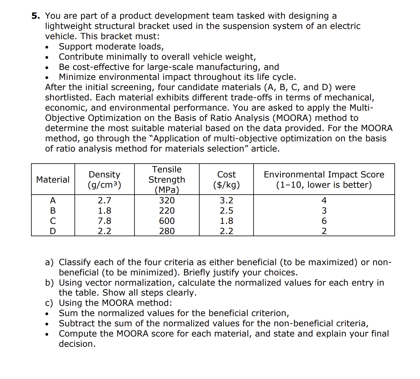 Solved 5. ﻿You are part of a product development team tasked | Chegg.com