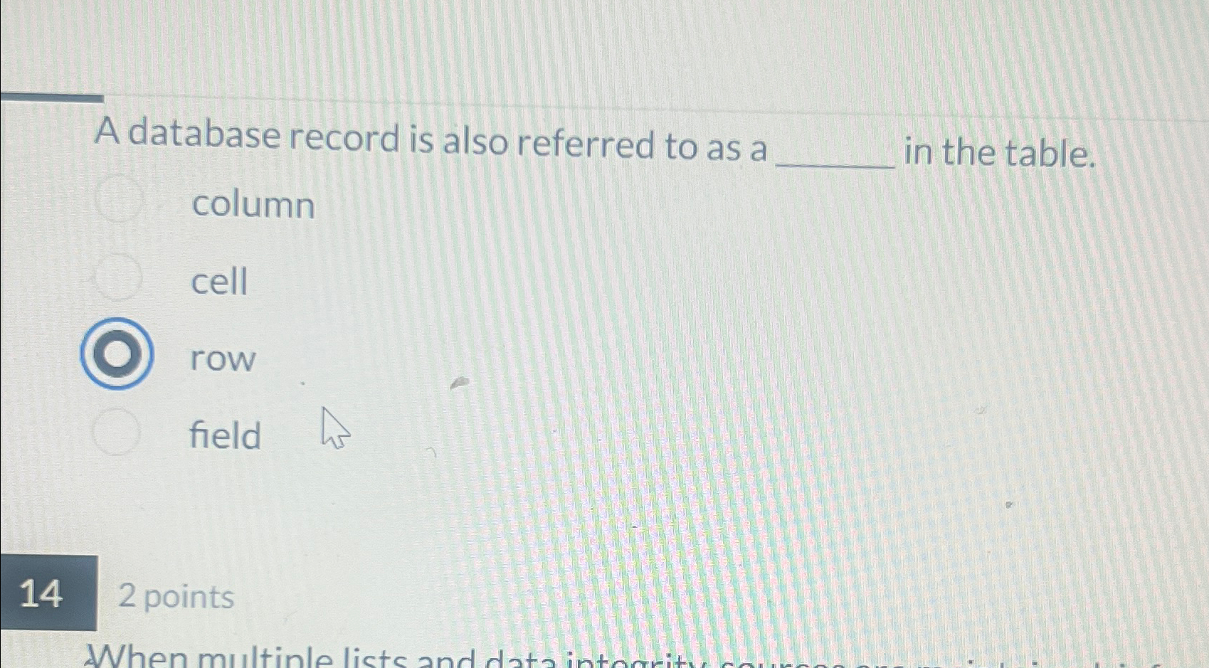 Solved A database record is also referred to as a ﻿in the | Chegg.com