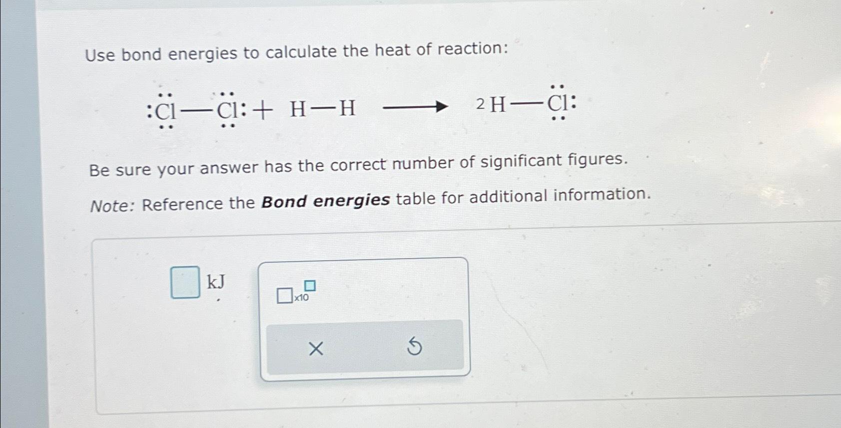 Use bond energies to calculate the heat of | Chegg.com