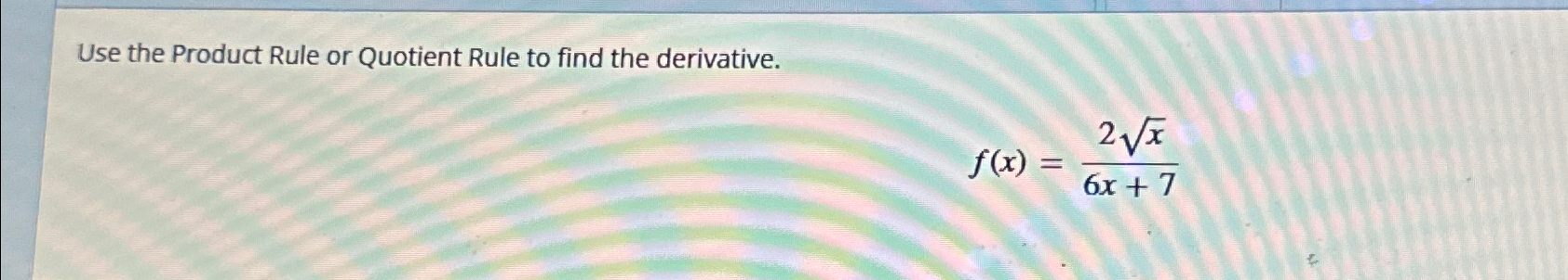 Solved Use the Product Rule or Quotient Rule to find the | Chegg.com