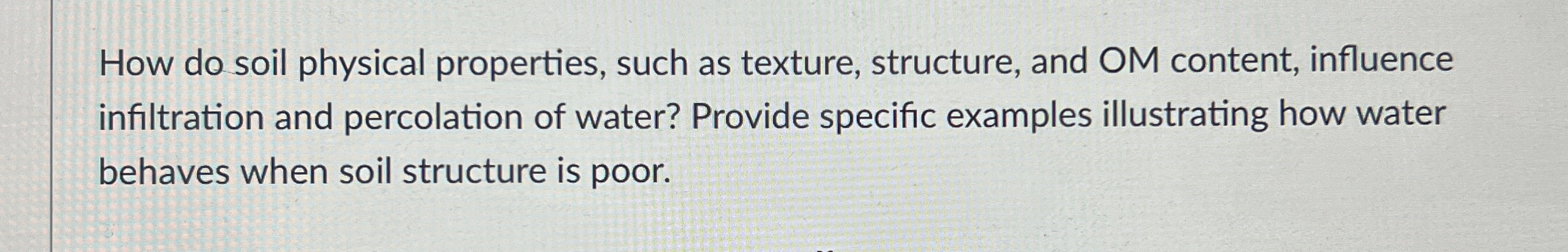 Solved How do soil physical properties, such as texture, | Chegg.com