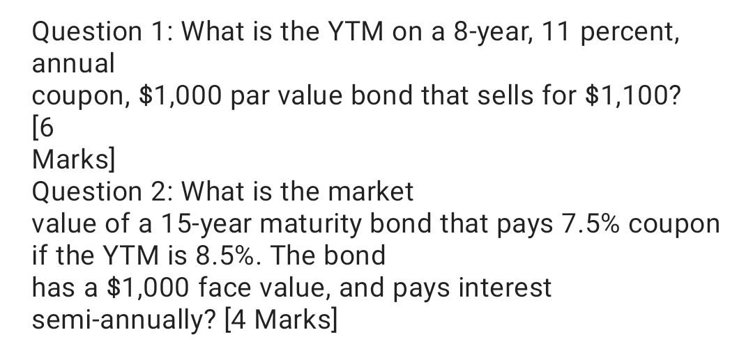 Solved Question 1: What is the YTM on a 8-year, 11 percent, | Chegg.com