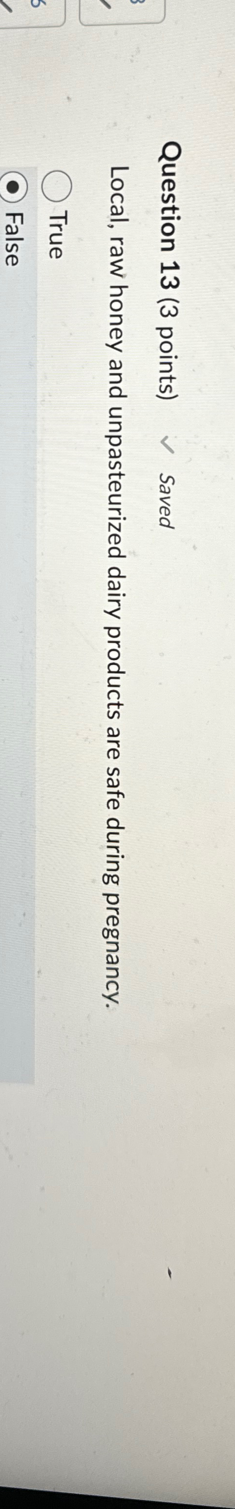 Solved Question 13 (3 ﻿points) ﻿SavedLocal, raw honey and | Chegg.com