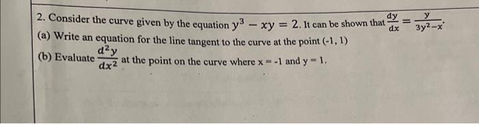 Solved 2. Consider the curve given by the equation y3−xy=2. | Chegg.com
