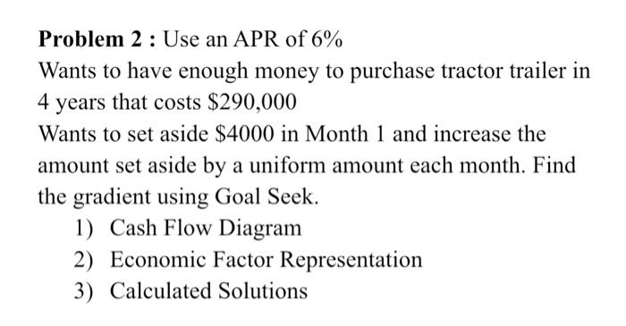 Solved Problem 2 : Use an APR of 6% Wants to have enough | Chegg.com