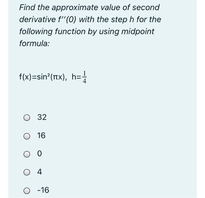 Solved Find the approximate value of second derivative | Chegg.com