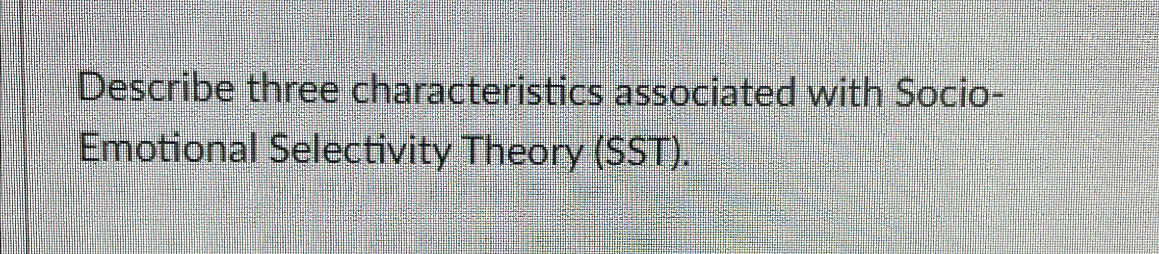 Solved Describe three characteristics associated with | Chegg.com