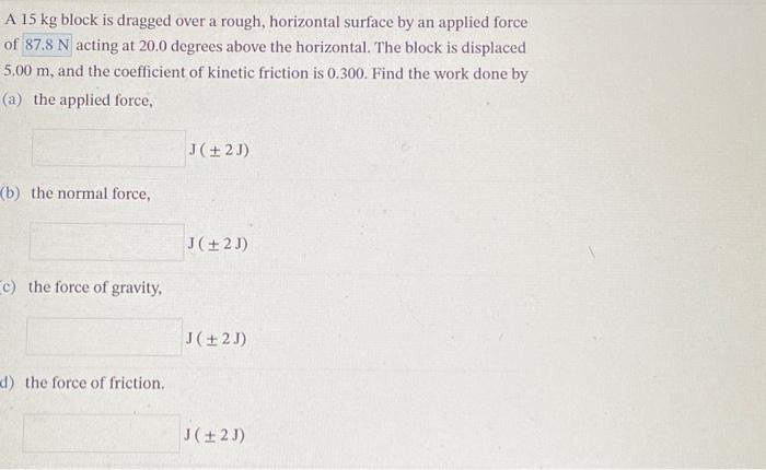 Solved A 15 kg block is dragged over a rough, horizontal | Chegg.com