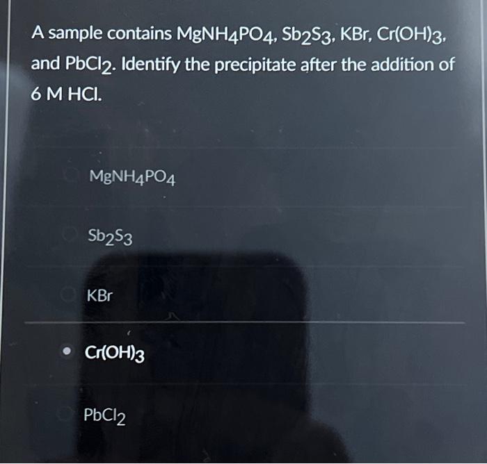 Solved A sample contains MgNH4PO4,Sb2 S3,KBr,Cr(OH)3, and | Chegg.com