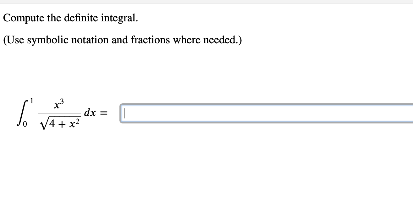 Solved Compute the definite integral.(Use symbolic notation | Chegg.com