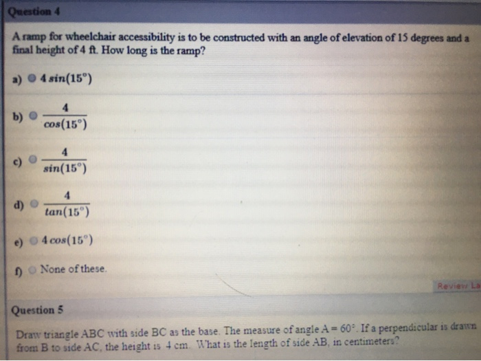 Solved Question 4 A ramp for wheelchair accessibility is to | Chegg.com